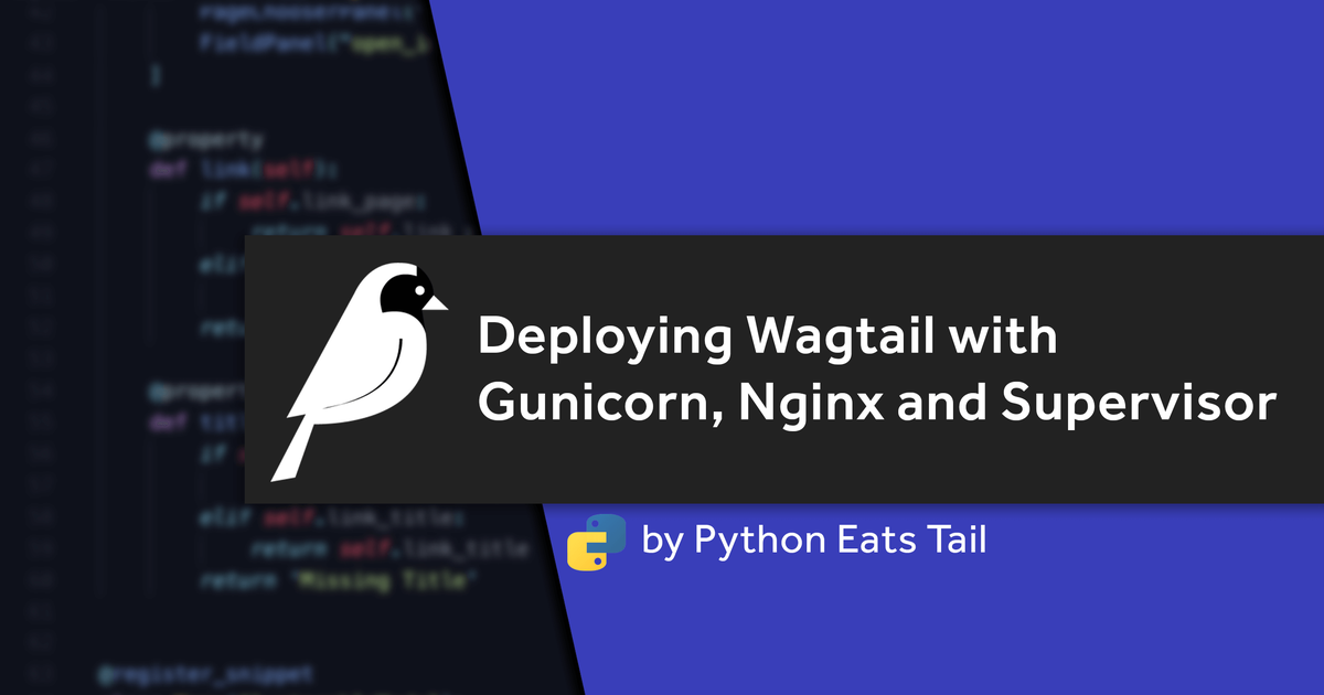 30. Deploying Wagtail with Gunicorn, Nginx and Supervisor ... 30. Deploying Wagtail with Gunicorn, Nginx and Supervisor ...